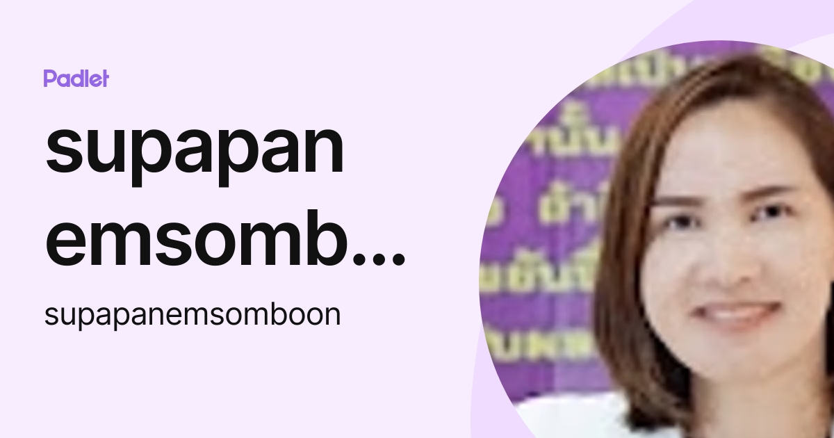 supapan emsomboon (supapanemsomboon) profile | Padlet