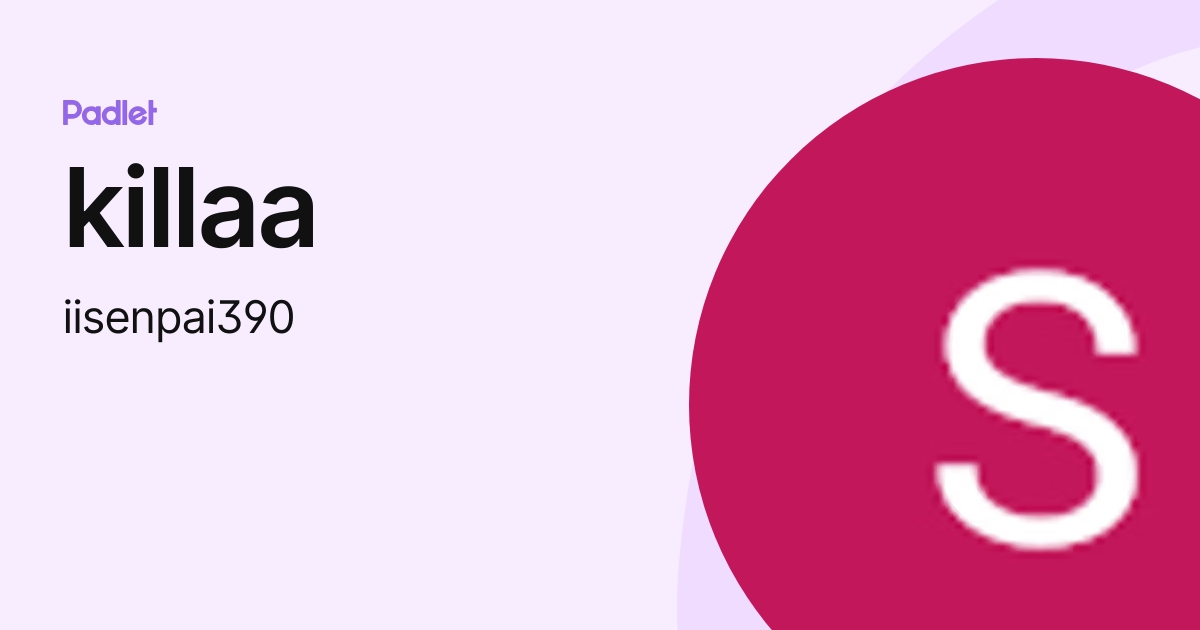 killaa (iisenpai390) profile | Padlet