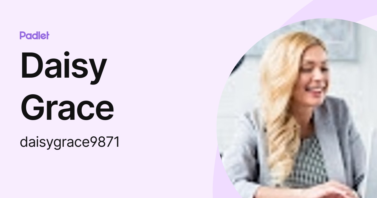 Daisy Grace (daisygrace9871) profile | Padlet