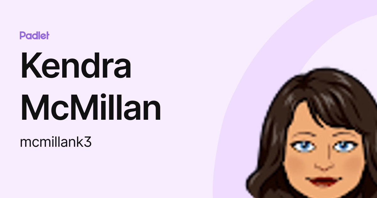 Kendra McMillan (mcmillank3) profile | Padlet