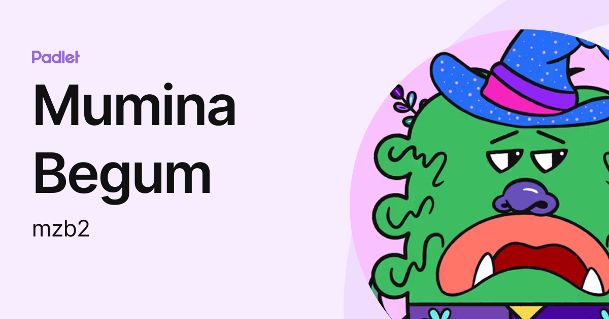 Mumina Begum (mzb2) profile | Padlet