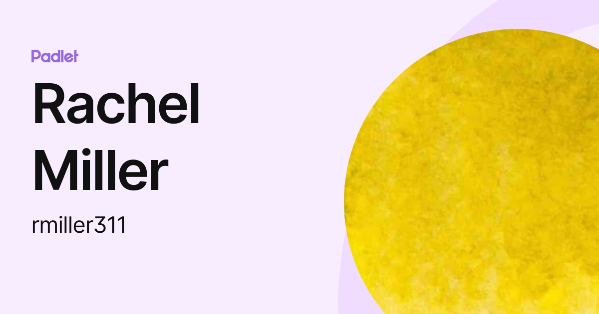 Rachel Miller (rmiller311) profile | Padlet