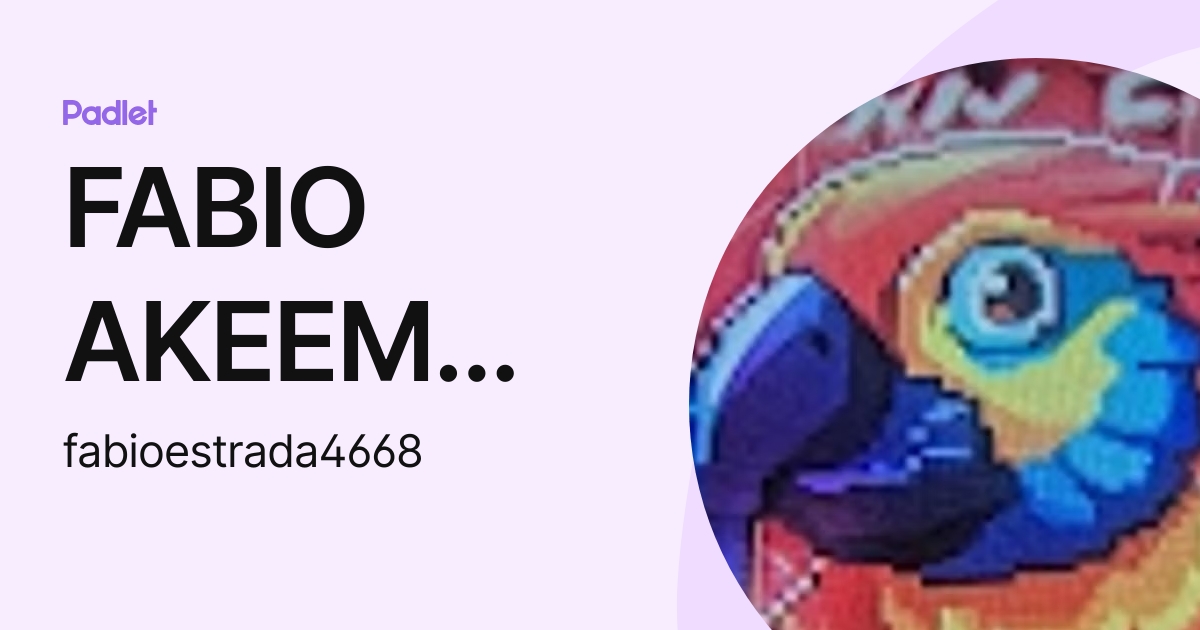 FABIO AKEEM ESTRADA ALVARADO (fabioestrada4668) profile | Padlet