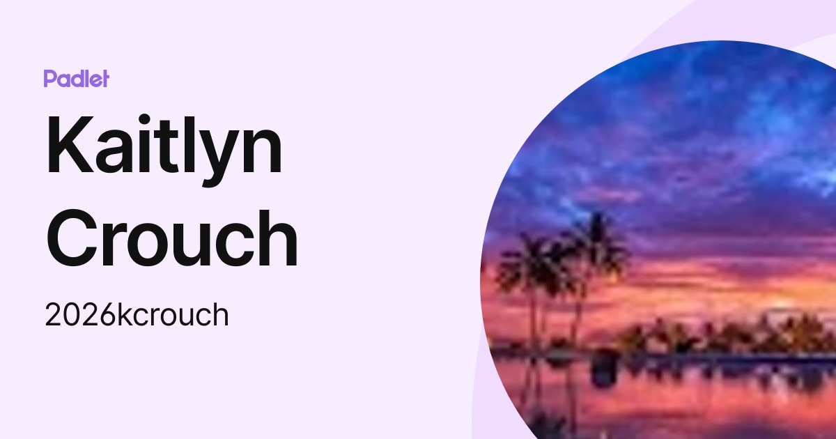 Kaitlyn Crouch (2026kcrouch) profile | Padlet