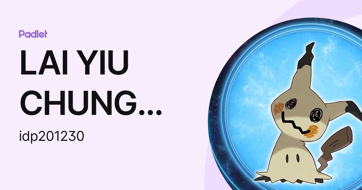 LAI YIU CHUNG TIMOTHY 黎耀中 5B8 (idp201230) profile | Padlet