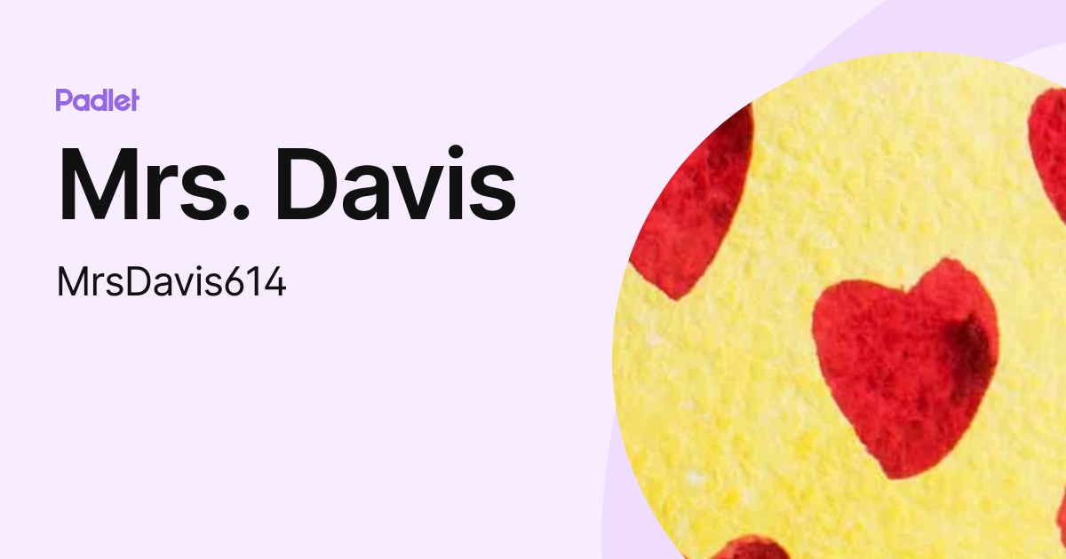 Mrs. Davis (MrsDavis614) profile | Padlet
