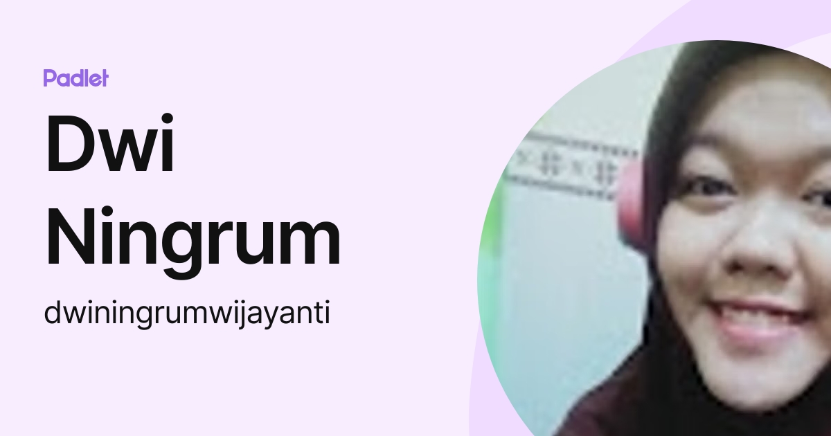 Dwi Ningrum (dwiningrumwijayanti) profile | Padlet