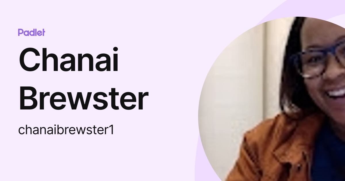 Chanai Brewster (chanaibrewster1) profile | Padlet