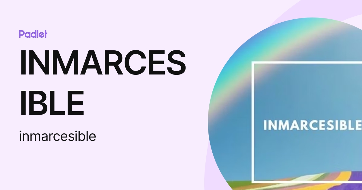 INMARCESIBLE (inmarcesible) profile | Padlet