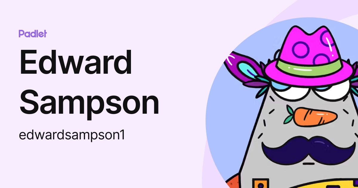 Edward Sampson (edwardsampson1) profile | Padlet