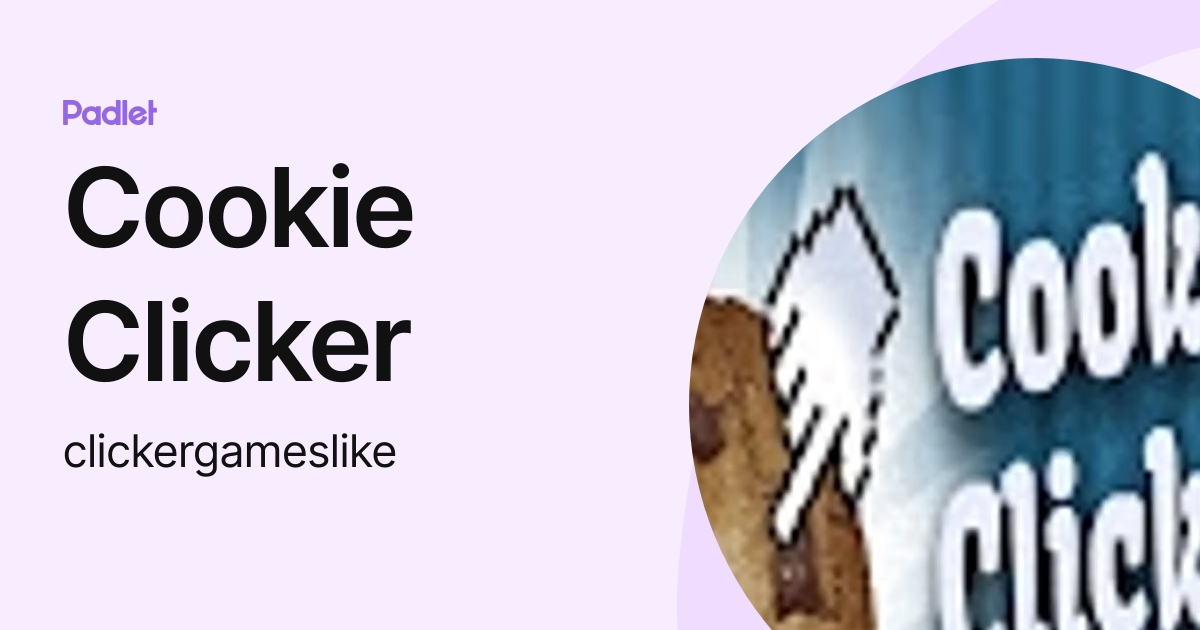 Cookie Clicker (clickergameslike) profile | Padlet