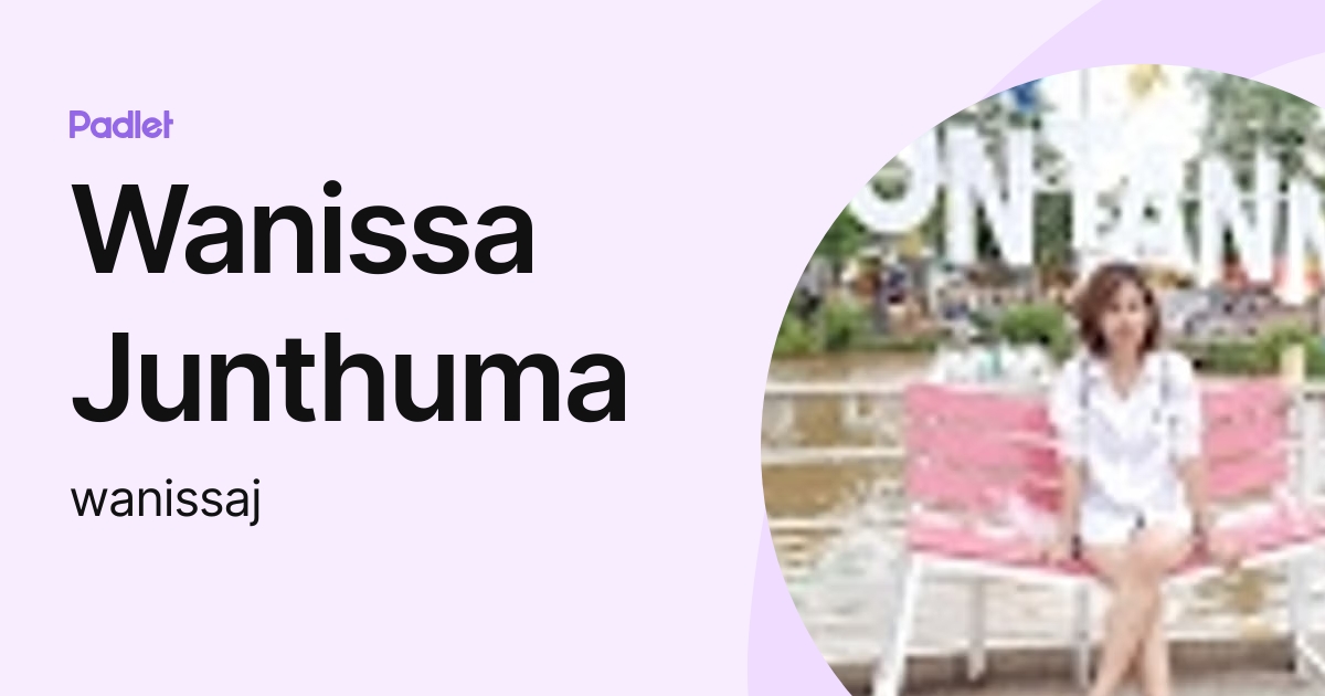 Wanissa Junthuma (wanissaj) profile | Padlet