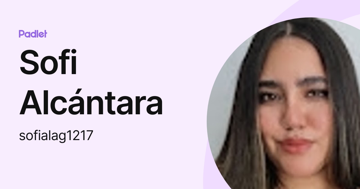 Sofi Alcántara (sofialag1217) profile | Padlet