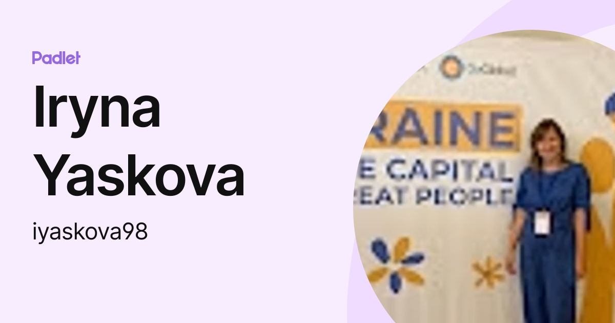 Iryna Yaskova (iyaskova98) profile | Padlet