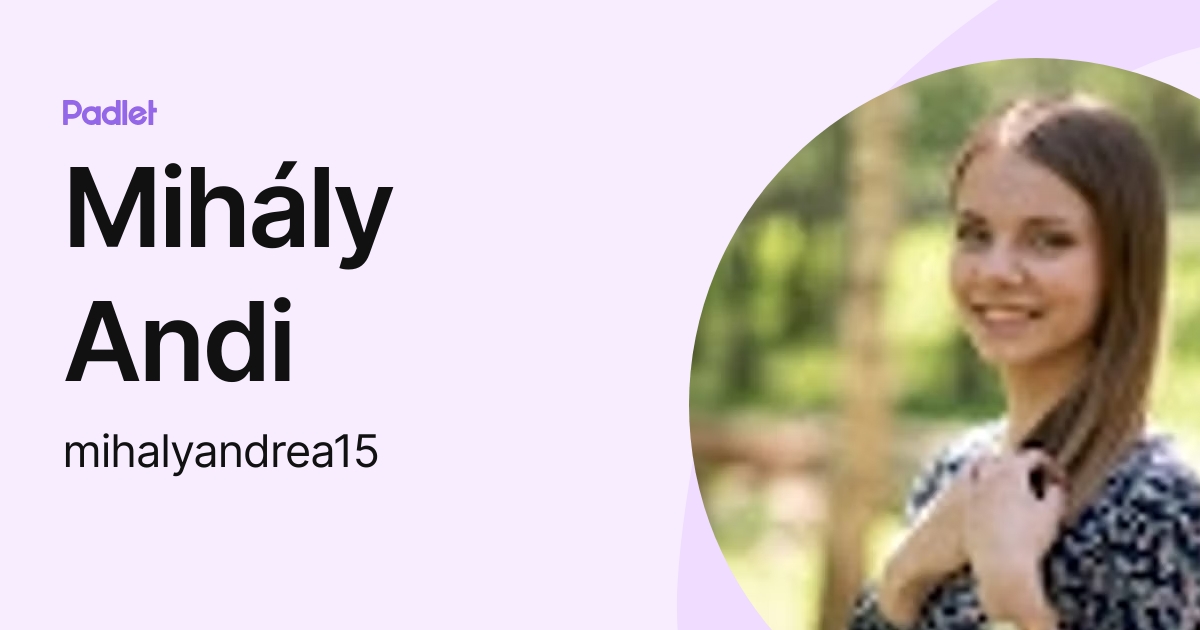 Mihály Andi (mihalyandrea15) profile | Padlet