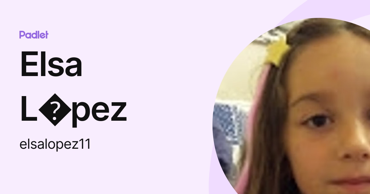 Elsa L pez (elsalopez11) profile | Padlet