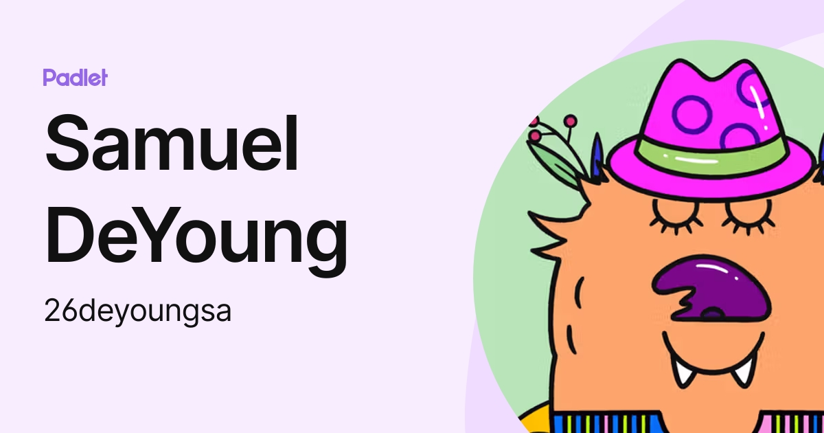 Samuel DeYoung (26deyoungsa) profile | Padlet