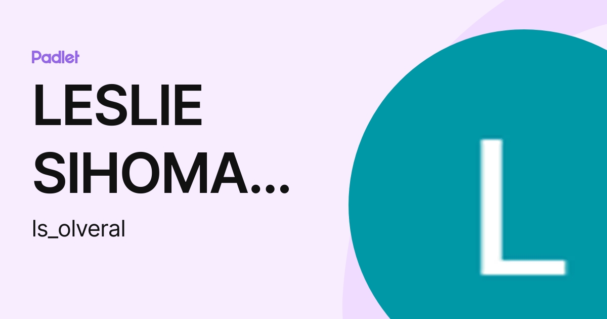 LESLIE SIHOMARA OLVERA LOPEZ (ls_olveral) profile | Padlet