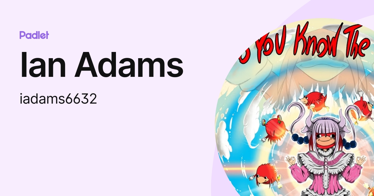 Ian Adams (iadams6632) profile | Padlet