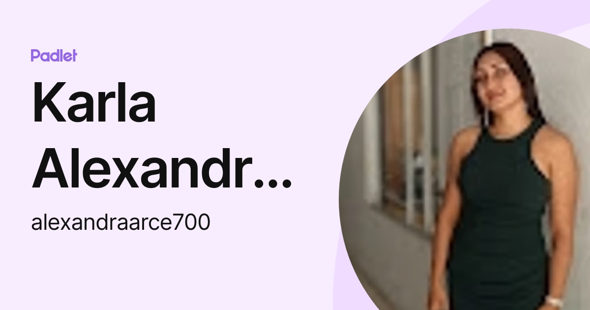 Karla Alexandra Calero Arce (alexandraarce700) profile | Padlet