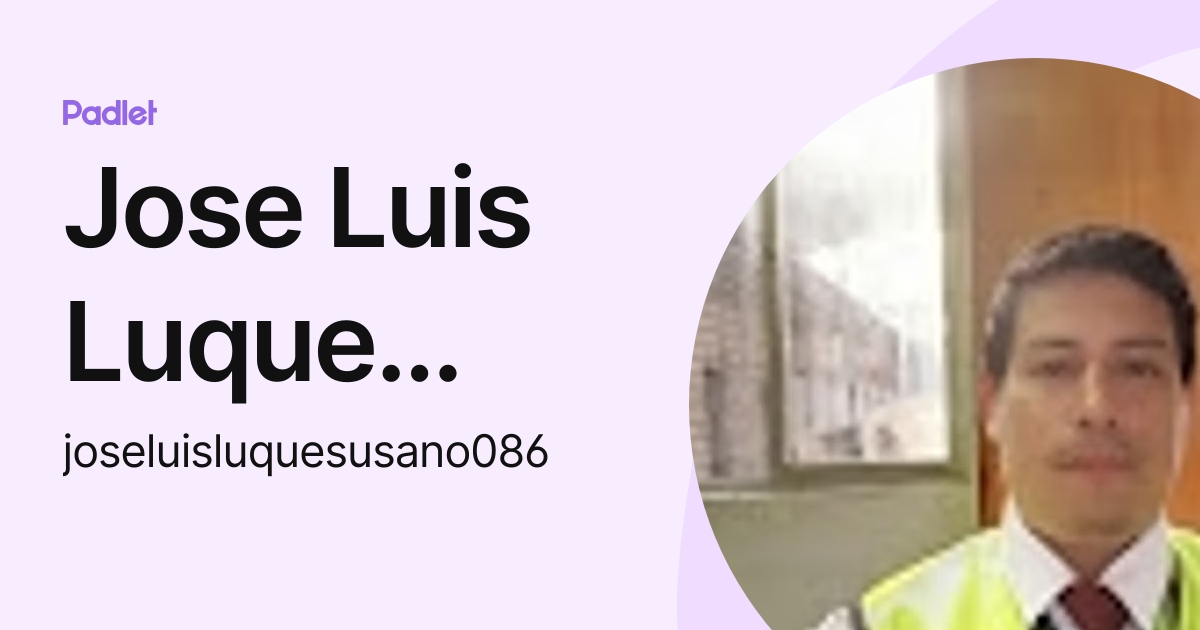 Jose Luis Luque Susano (joseluisluquesusano086) profile | Padlet