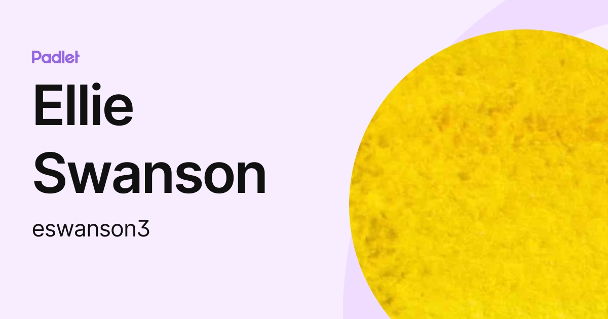 Ellie Swanson (eswanson3) profile | Padlet