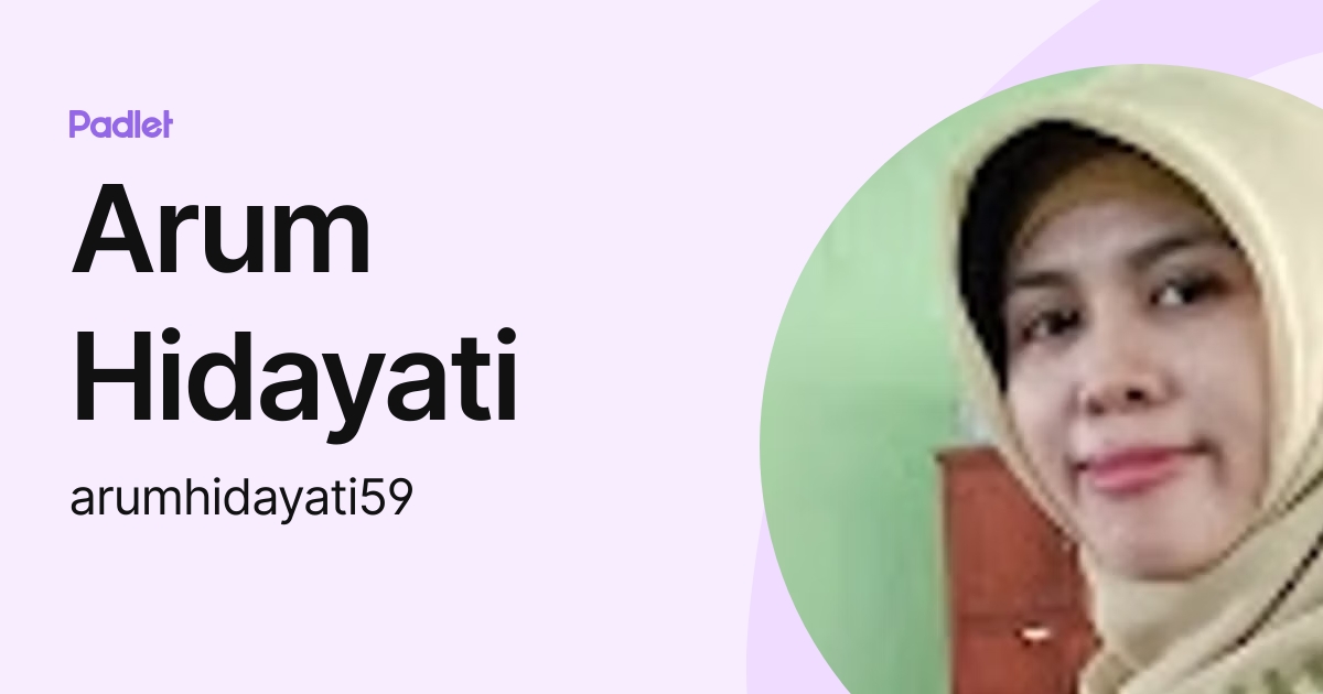 Arum Hidayati (arumhidayati59) profile | Padlet