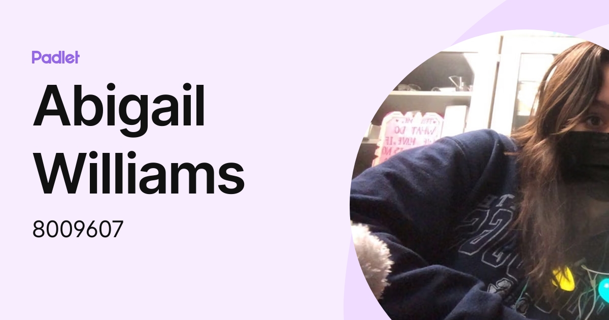 Abigail Williams (8009607) profile | Padlet