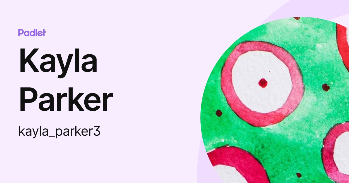 Kayla Parker (kayla_parker3) profile | Padlet