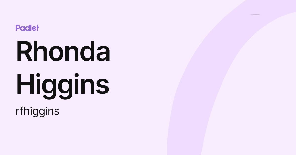 Rhonda Higgins (rfhiggins) profile | Padlet