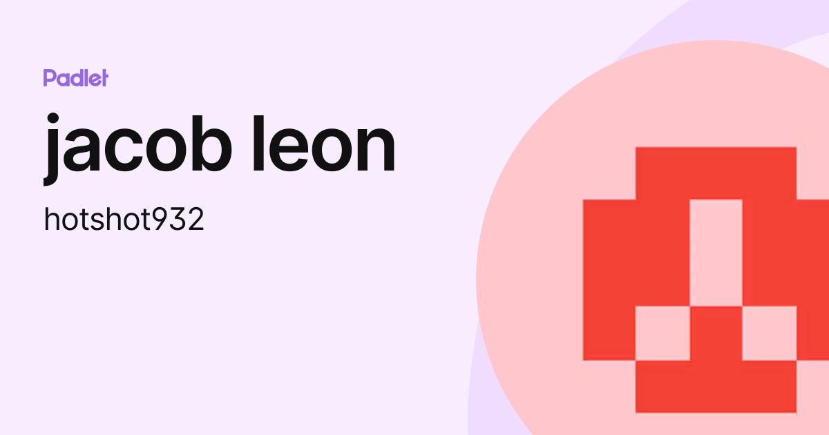 jacob leon (hotshot932) profile | Padlet