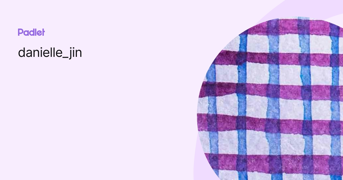 danielle_jin profile | Padlet