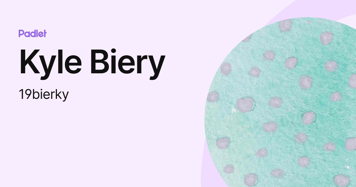 Kyle Biery (19bierky) profile | Padlet