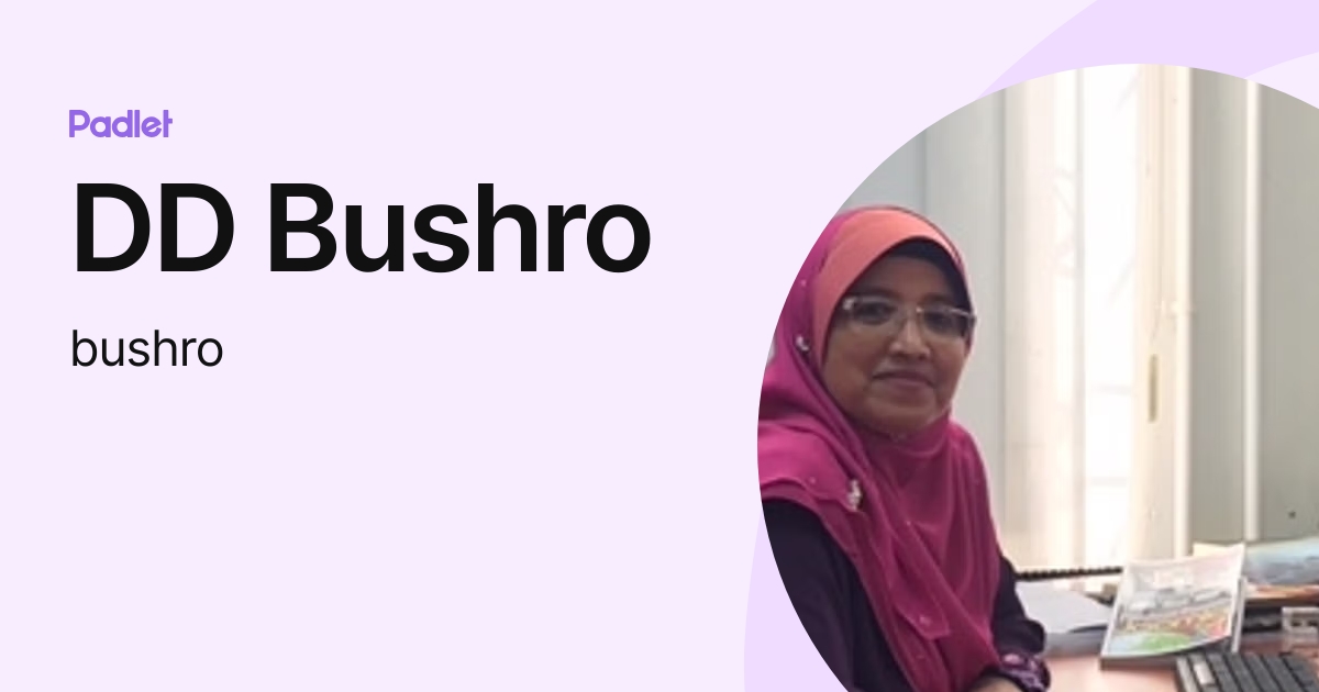 DD Bushro (bushro) profile | Padlet