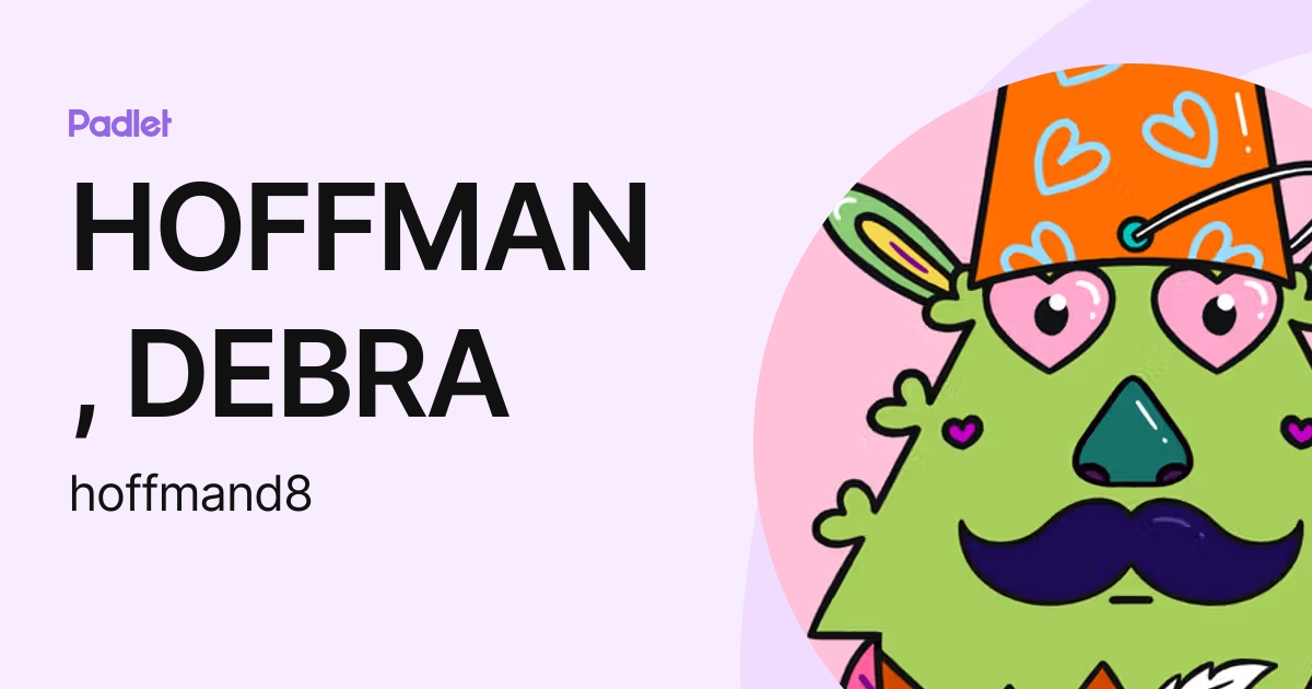 HOFFMAN, DEBRA (hoffmand8) profile | Padlet
