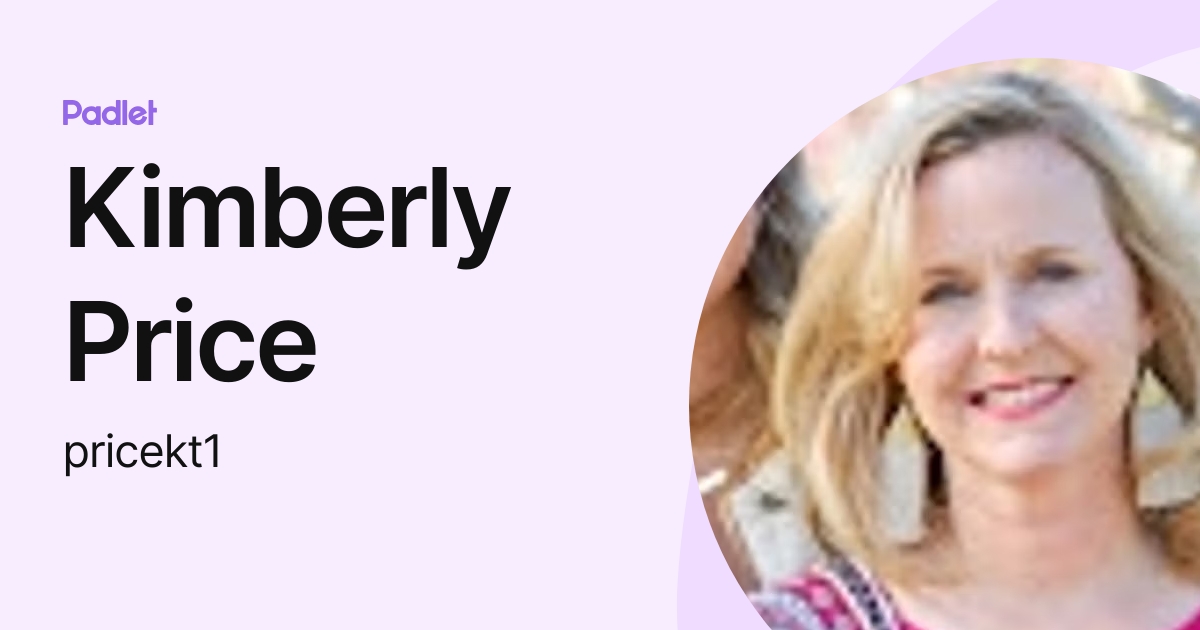 Kimberly Price (pricekt1) profile | Padlet