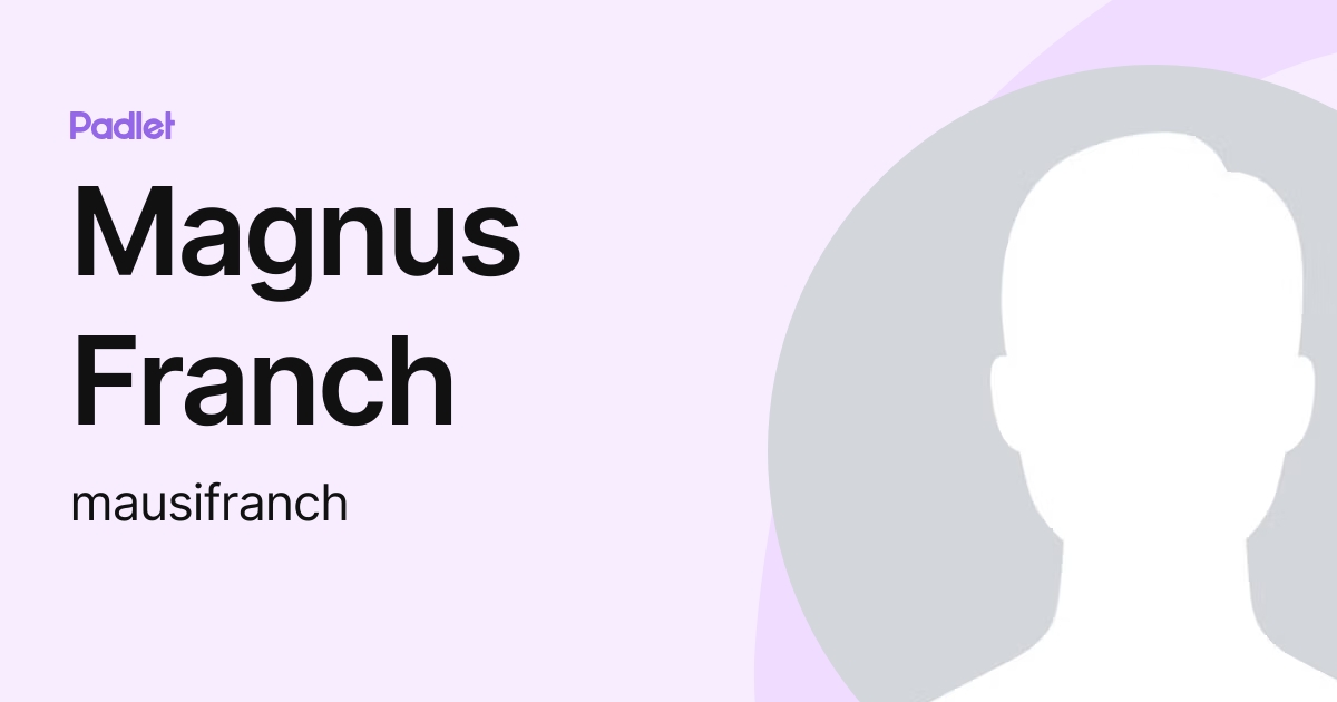 Magnus Franch (mausifranch) profile | Padlet