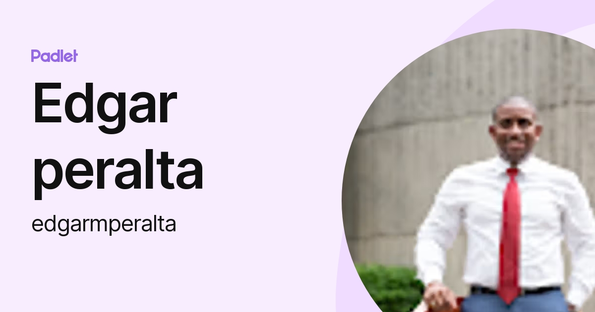Edgar peralta (edgarmperalta) profile | Padlet