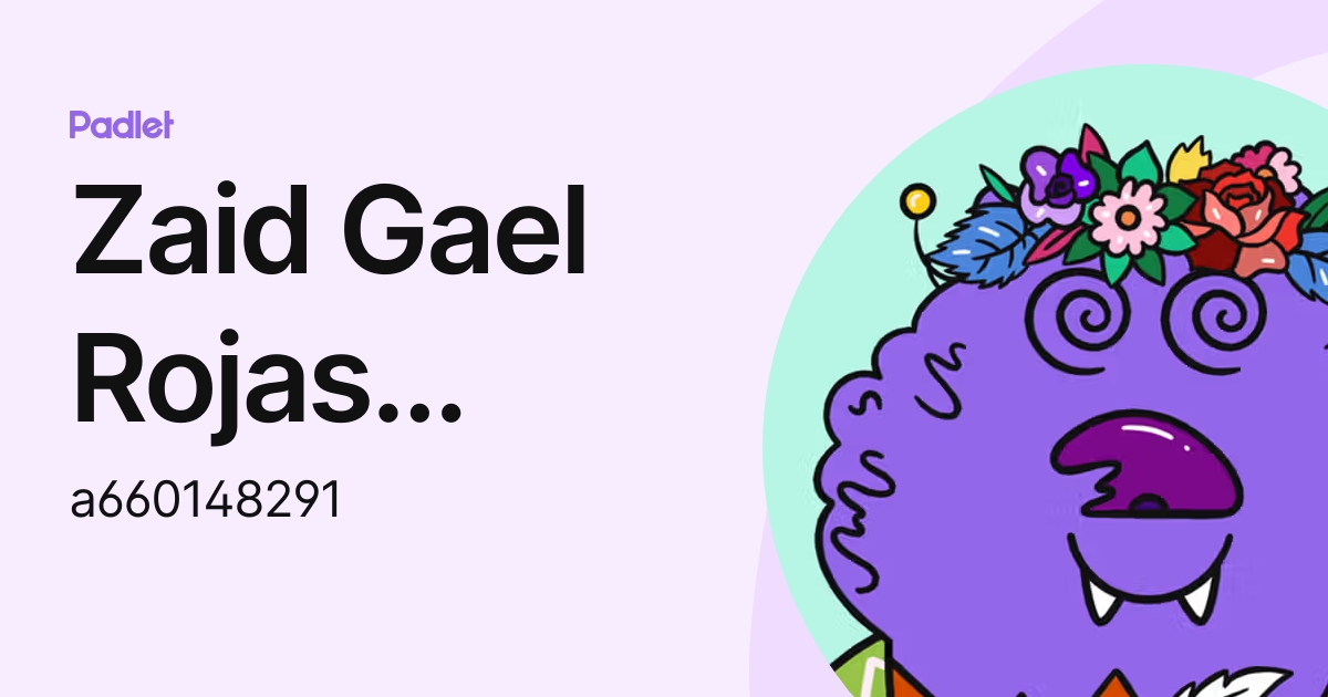 Zaid Gael Rojas Calvo (a660148291) profile | Padlet