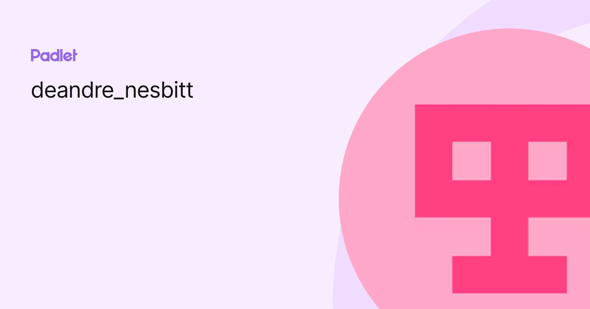 deandre_nesbitt profile | Padlet