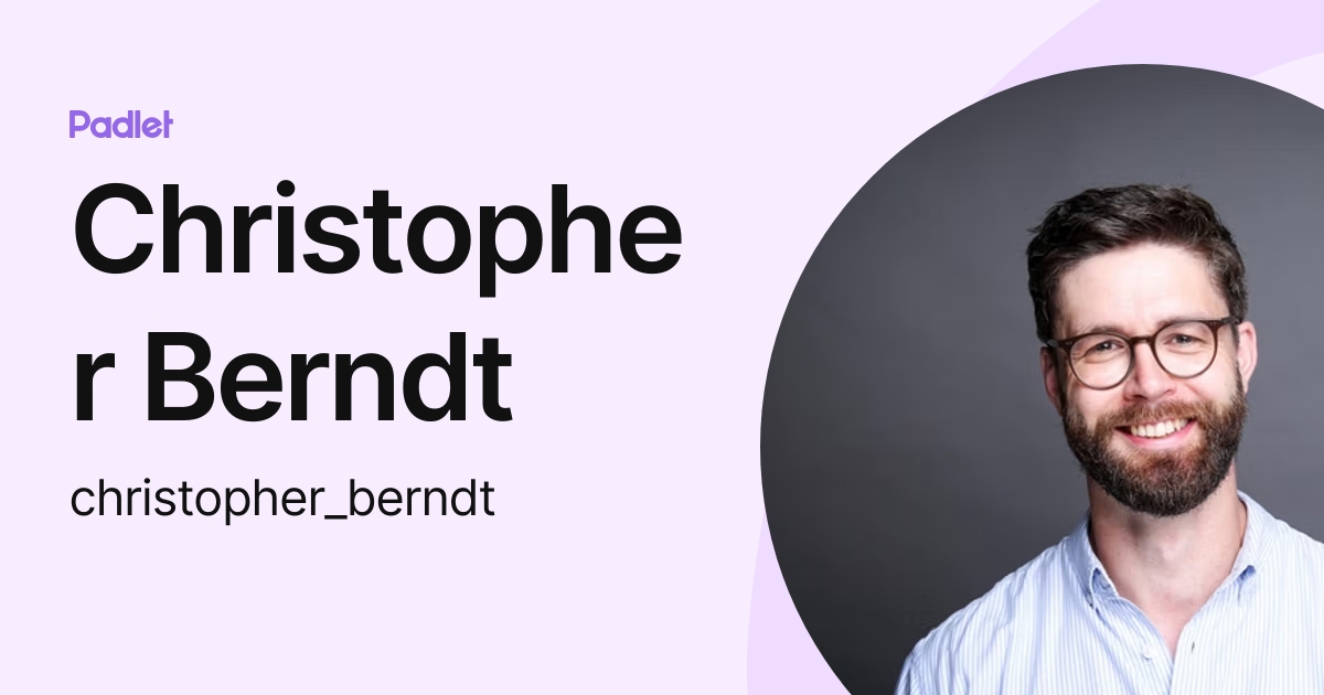 Christopher Berndt (christopher_berndt) profile | Padlet