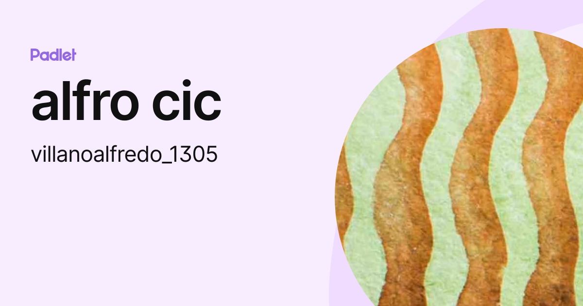 alfro cic (villanoalfredo_1305) profile | Padlet