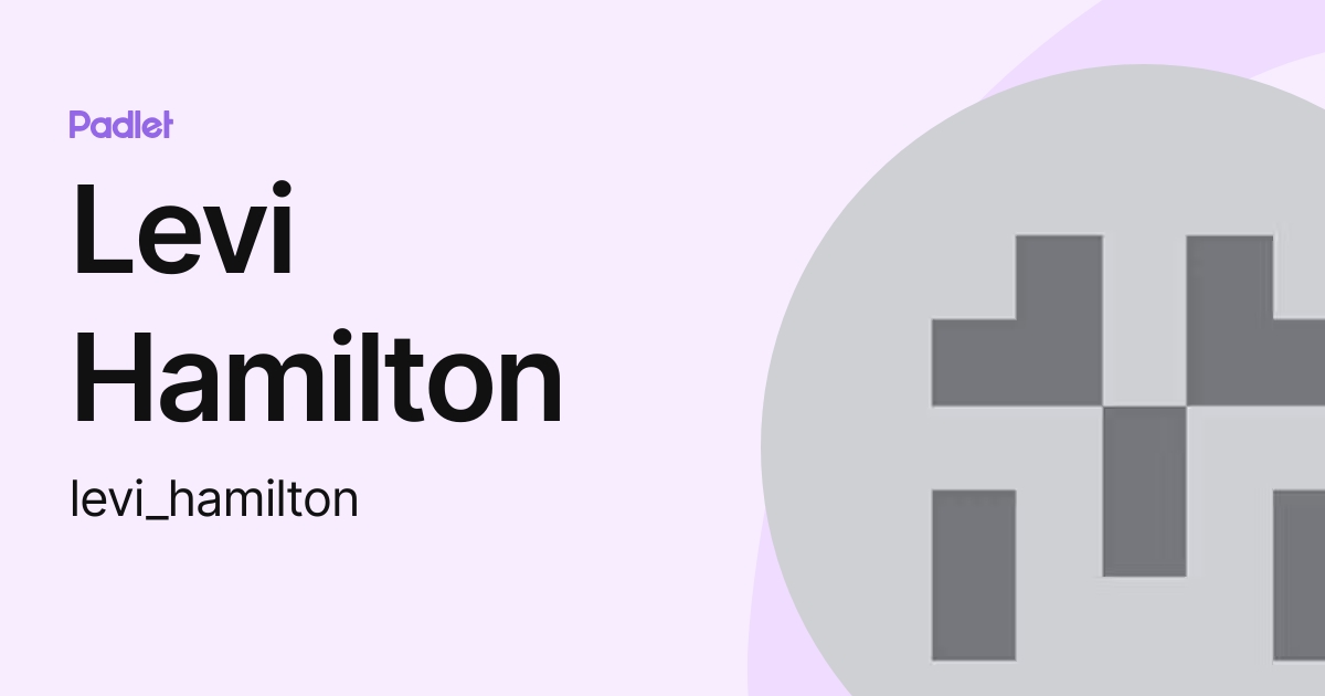 Levi Hamilton (levi_hamilton) profile | Padlet