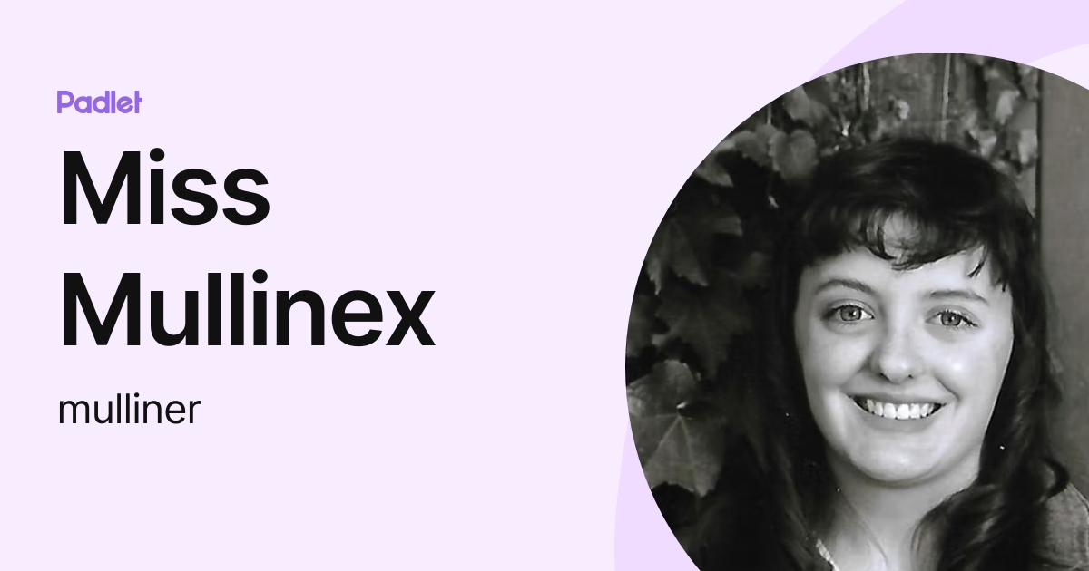 Miss Mullinex (mulliner) profile | Padlet