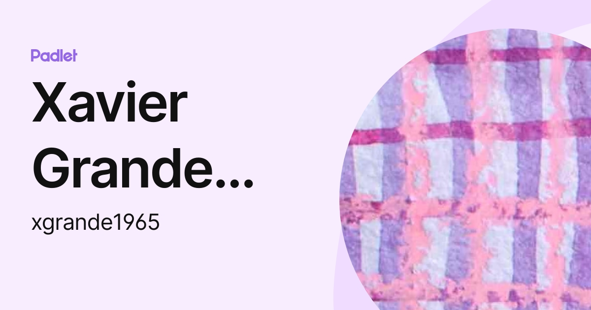 Xavier Grande Grande (xgrande1965) profile | Padlet