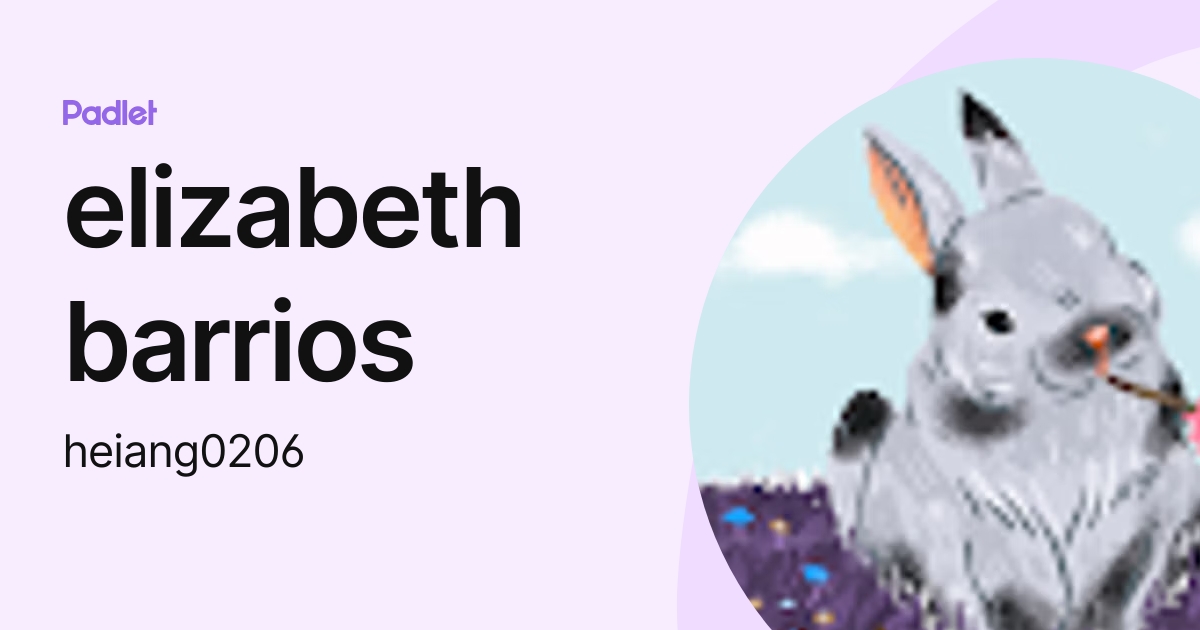elizabeth barrios (heiang0206) profile | Padlet