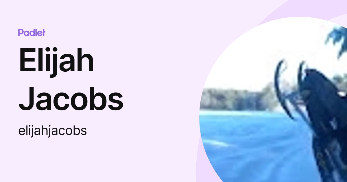 Elijah Jacobs (elijahjacobs) profile | Padlet