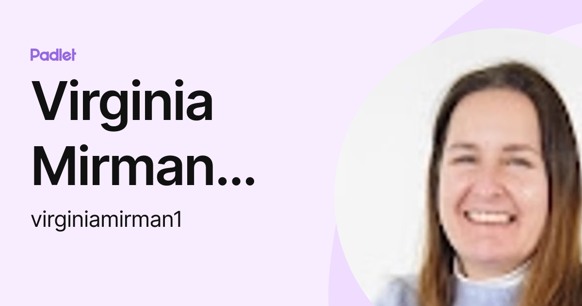 Virginia Mirman Castillo (virginiamirman1) profile | Padlet