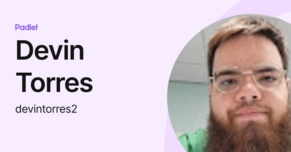 Devin Torres (devintorres2) profile | Padlet