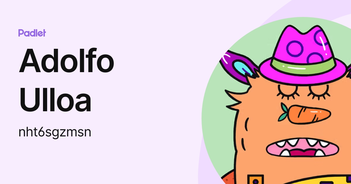 Adolfo Ulloa (nht6sgzmsn) profile | Padlet